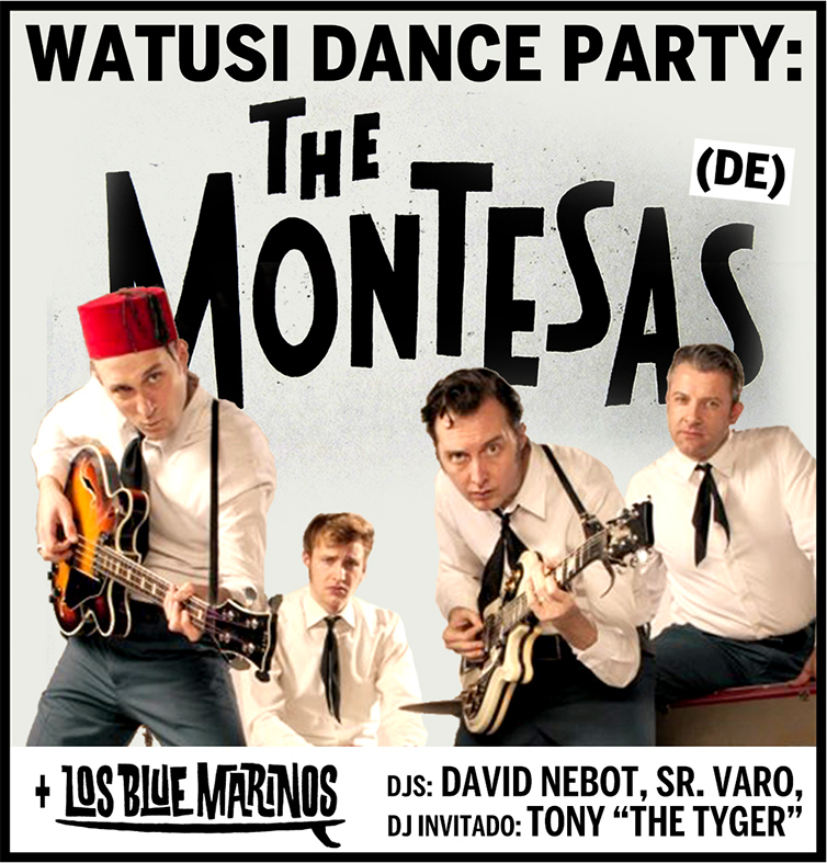 WATUSI DANCE PARTY: THE MONTESAS (DE) + LOS BLUE MARINOS + djs David ...